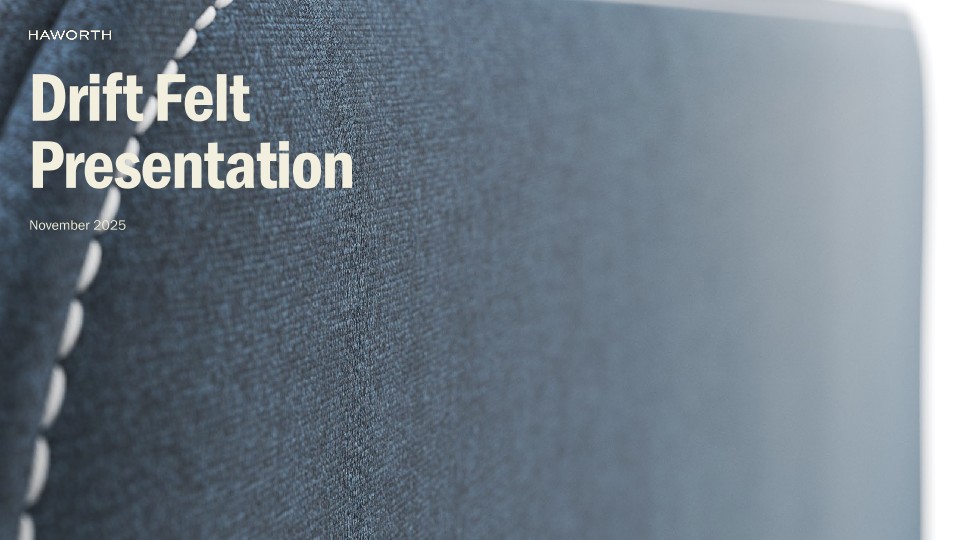 Drift Felt Presentation | File details | Haworth