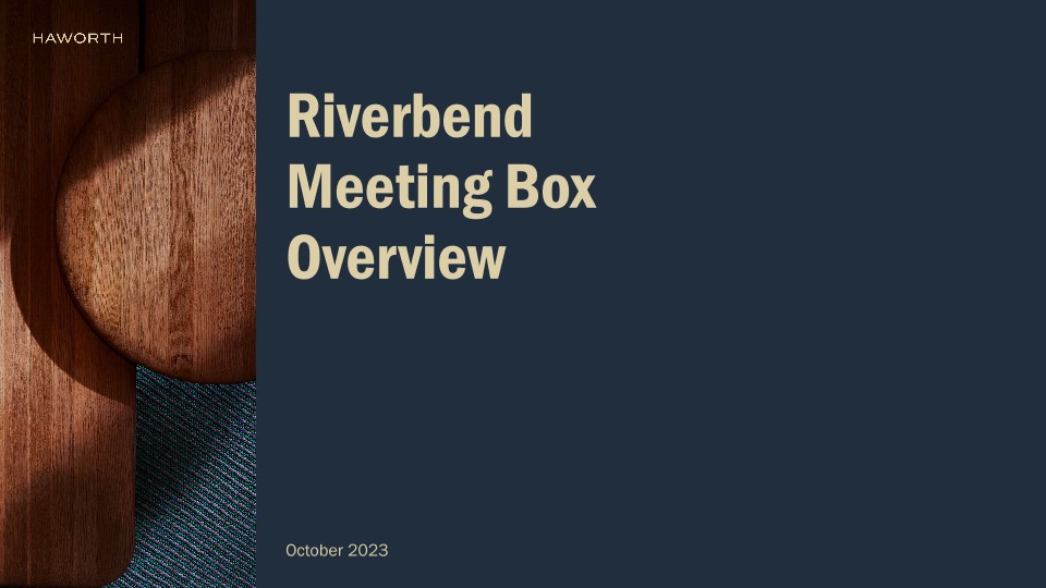 Riverbend Meeting Box Overview Presentation | File details | Haworth